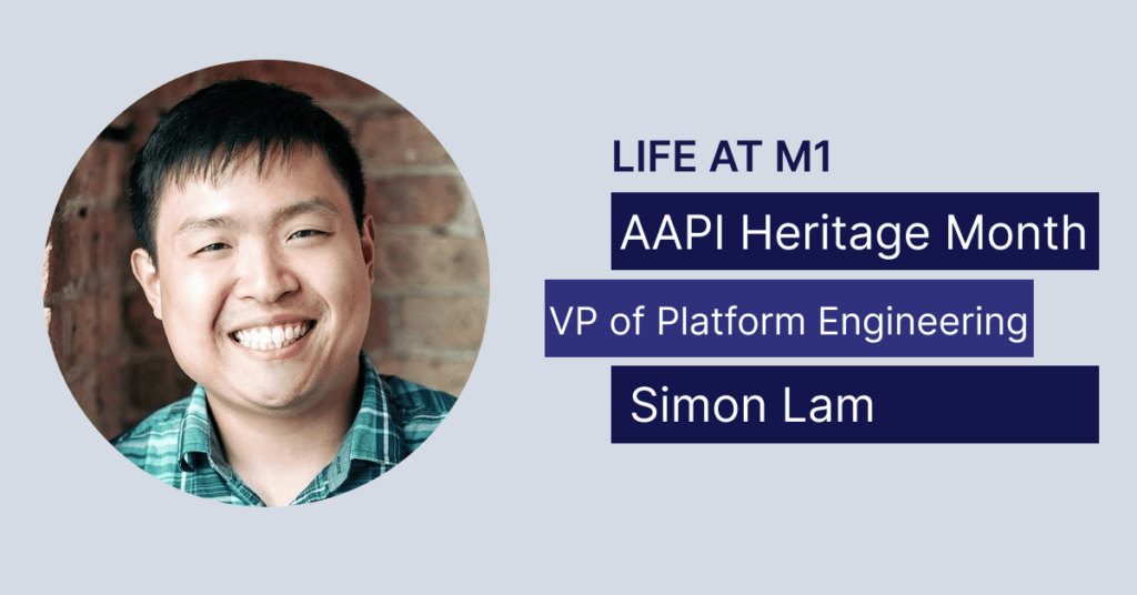 AAPI Heritage Month Spotlight: Simon Lam, VP of Platform Engineering - M1